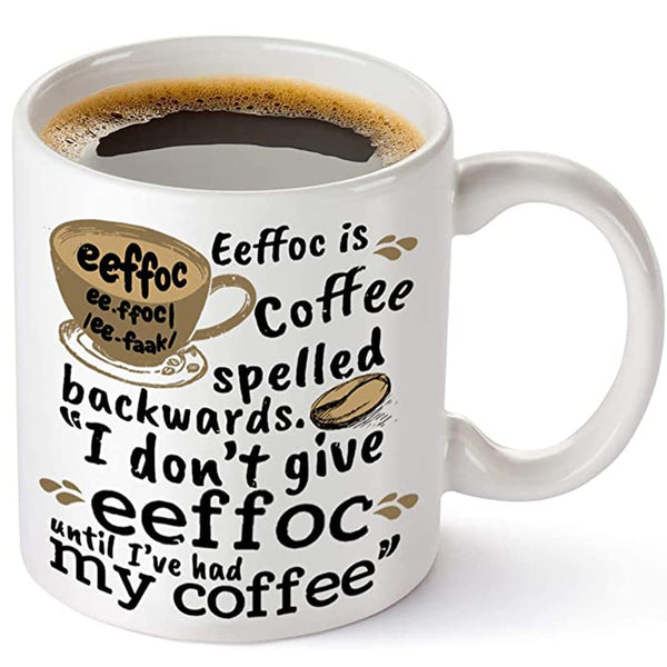 Eeffoc Is Coffee Spelled Backwards - Funny Quote Mug